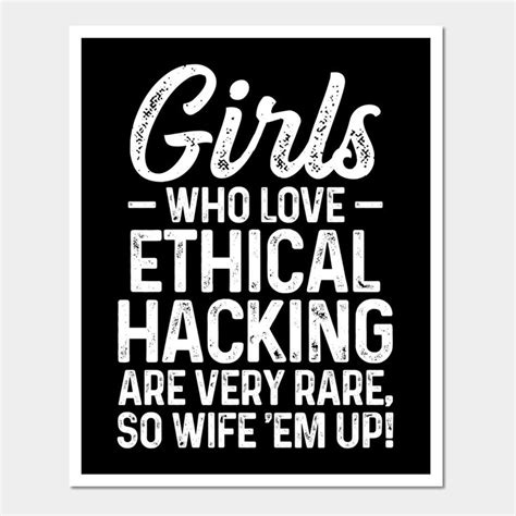 Ethical Hacker Girls Cybersecurity IT Pen Tester Print By Dahbud Hacker Quotes Hacker Girl