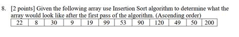 Solved 2 Points Given The Following Array Use Insertion