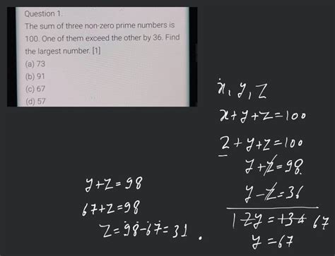 Question 1 The Sum Of Three Non Zero Prime Numbers Is 100 One Of Them E