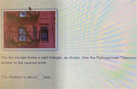 The Fire Escape Forms A Right Triangle As Shown Use The Pythagorean