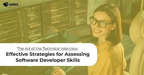 The Art Of The Technical Interview Effective Strategies For Assessing Software Developer Skills