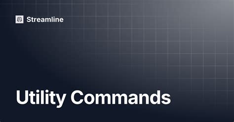 Utility Commands Streamline