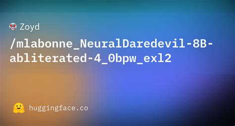 Zoydmlabonneneuraldaredevil 8b Abliterated 40bpwexl2 · Hugging Face