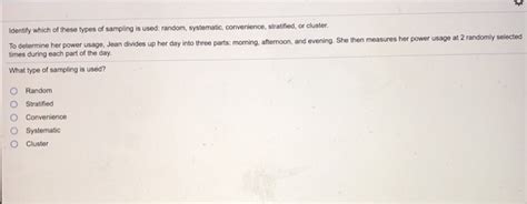 Solved Identify Which Of These Types Of Sampling Is Used