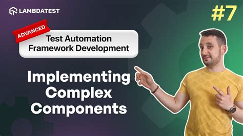 Implementing Complex Components Test Automation Framework Development Part Vii Lambdatest