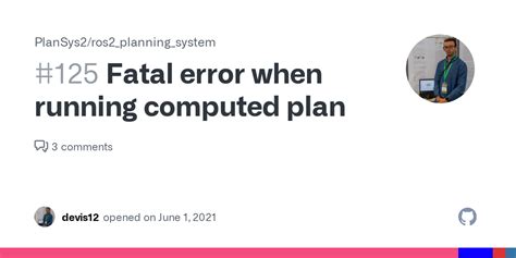 Fatal Error When Running Computed Plan · Issue 125 · Plansys2ros2planningsystem · Github