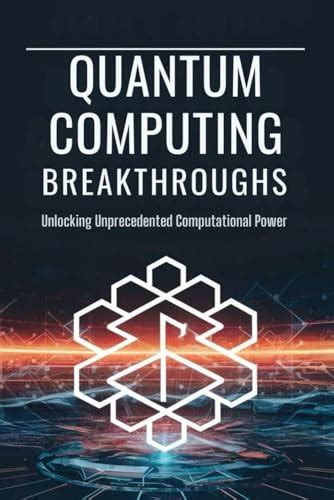 Unveiling Quantum Computing Breakthroughs The Future Of Technology Awaits Walzone Books