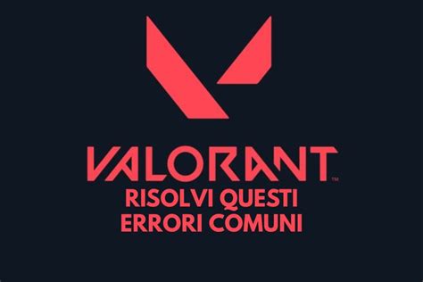 Valorant Aggiornamento Bloccato A 0 1 Kb Ed Errori Secure Boot Van9001 O Van9003 Ecco Come