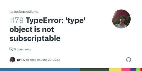 Typeerror Type Object Is Not Subscriptable · Issue 79 · Turboderpexllama · Github
