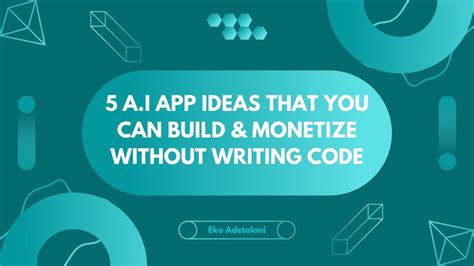 5 Ai App Ideas You Can Build And Monetize Without Writing Code Hackernoon