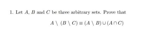 solved 1 let a b and c be three arbitrary sets prove that