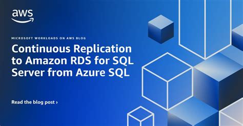 Continuous Replication To Amazon Rds For Sql Server From Azure Sql