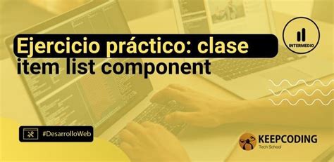 clase item list component Ejercicio práctico KeepCoding
