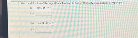 Solved Use The Definition Of The Logarithmic Function To