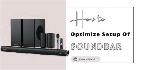 How To Optimize Soundbar Setup Best Tips For Optimal Audio Performance