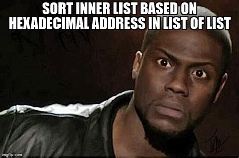 Meme Overflow On Twitter Sort Inner List Based On Hexadecimal Address