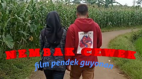 Nembak Cewek Film Pendek Guyonan Youtube