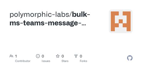 GitHub Polymorphic Labs Bulk Ms Teams Message Removal Extension