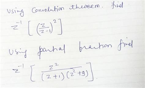 Solved Using Convolution Theorem Findz 1 Zz 12 Using