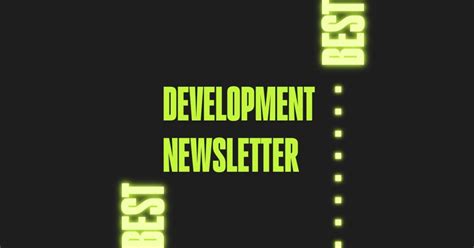 20 Best Development Newsletters To Join In 2025