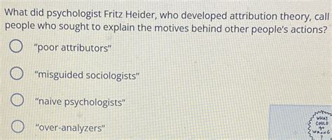 What Did Psychologist Fritz Heider Who Developed Attribution Theory