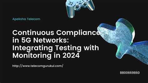 Continuous Compliance In 5g Networks Integrating Testing With Monitoring In 2024