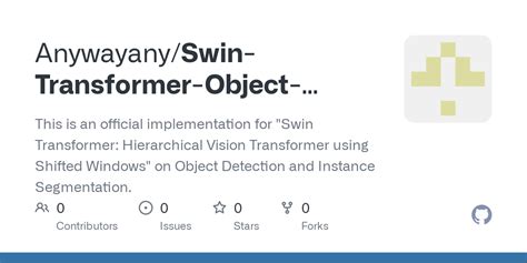 GitHub Anywayany Swin Transformer Object Detection This Is An Official Implementation For