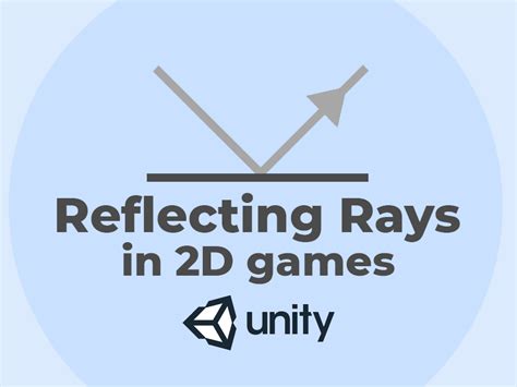 Reflecting Rays In 2d Game In Unity By Kunal Tandon Medium
