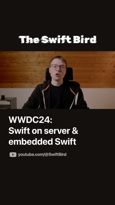 Wwdc24 Server Side And Embedded Swift Swiftbird Shorts Youtube