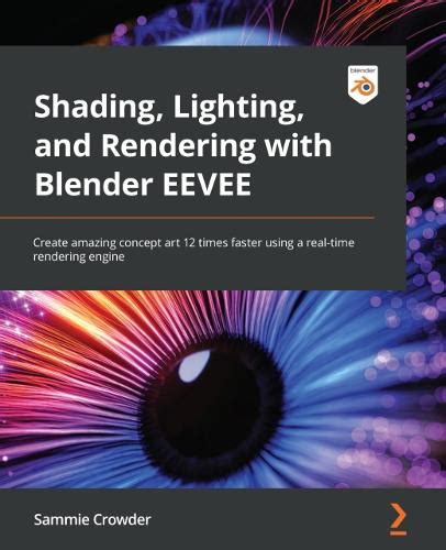 Shading Lighting And Rendering With Blender EEVEE By Sammie Crowder