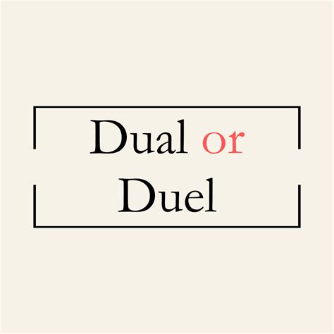 Dual Or Duel Whats The Difference Simpli English