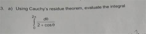 Solved A ﻿using Cauchys Residue Theorem Evaluate The