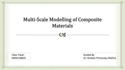 Project On Multi Scale Modelling Of Composite Materials Pptx
