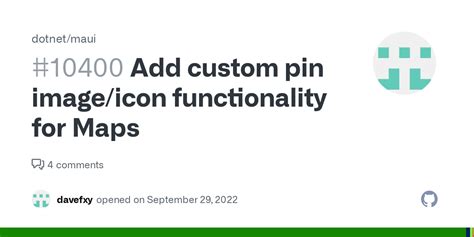 Add Custom Pin Imageicon Functionality For Maps · Issue 10400 · Dotnetmaui · Github