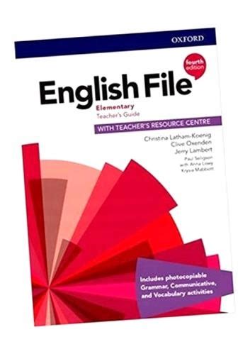 ENGLISH FILE. 4TH EDITION. ELEMENTARY. TEACHER'S GUIDE + TEACHER'S ...