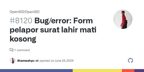 bug error form pelapor surat lahir mati kosong · issue 8120 · opensid opensid · github