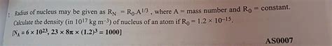Radius Of Nucleus May Be Given As Rn R0 ⋅a1 3 Where A Mass Number An