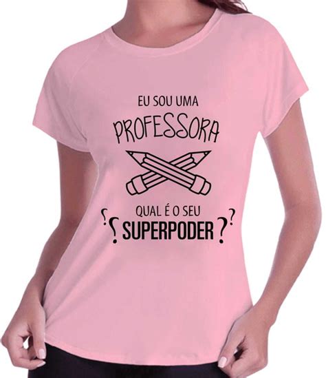 Camiseta Sou Professora Qual Seu Superpoder Elo7