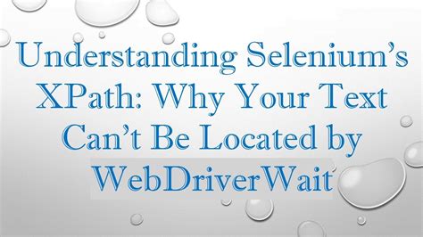 Understanding Seleniums Xpath Why Your Text Cant Be Located By