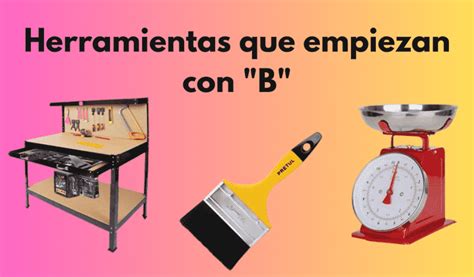 ⚙️top 15 Herramientas Manuales Que Empiezan Con B👨‍🔧🛠️