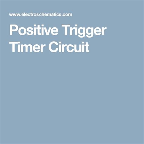 Positive Trigger Timer Circuit Positivity Timer Trigger