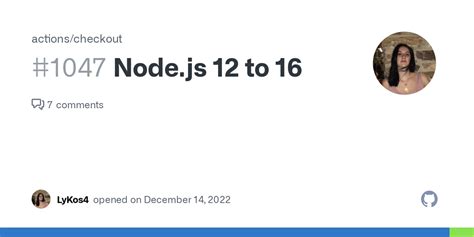 node js 12 to 16 · issue 1047 · actions checkout · github