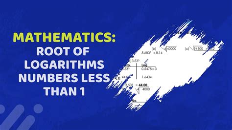 Root Of Logarithms Numbers Less Than YouTube