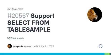 Support Select From Tablesample · Issue 20567 · Pingcaptidb · Github