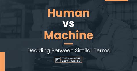 human vs machine deciding between similar terms