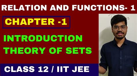 Relations And Functions 1 Introduction Theory Of Sets Domain Range Co Domain Class 12iit