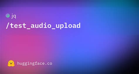 jq test audio upload · datasets at hugging face