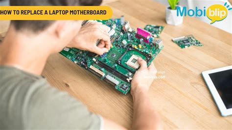 How To Replace A Laptop Motherboard A Complete Guide Mobiblip