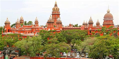Madras High Court Timings History Entry Fee Images And Information