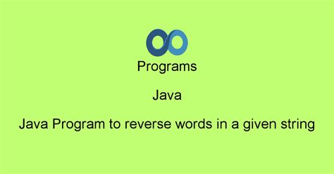 Programs Java Java Program To Reverse Words In A Given String